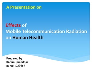 Effects of Mobile Telecommunication Radiation on Human Health | PPTX
