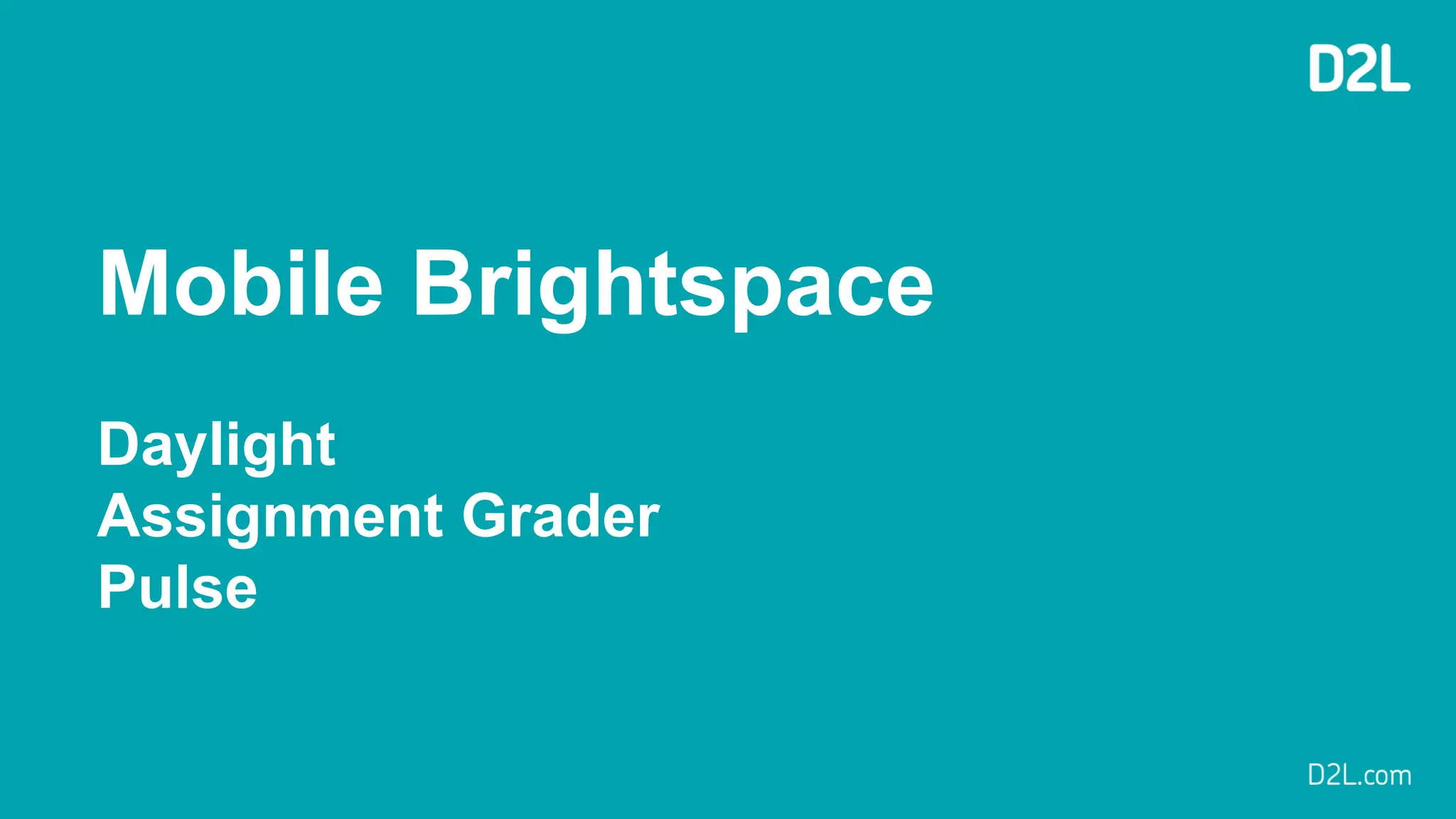 Going Mobile with Brightspace | PPT