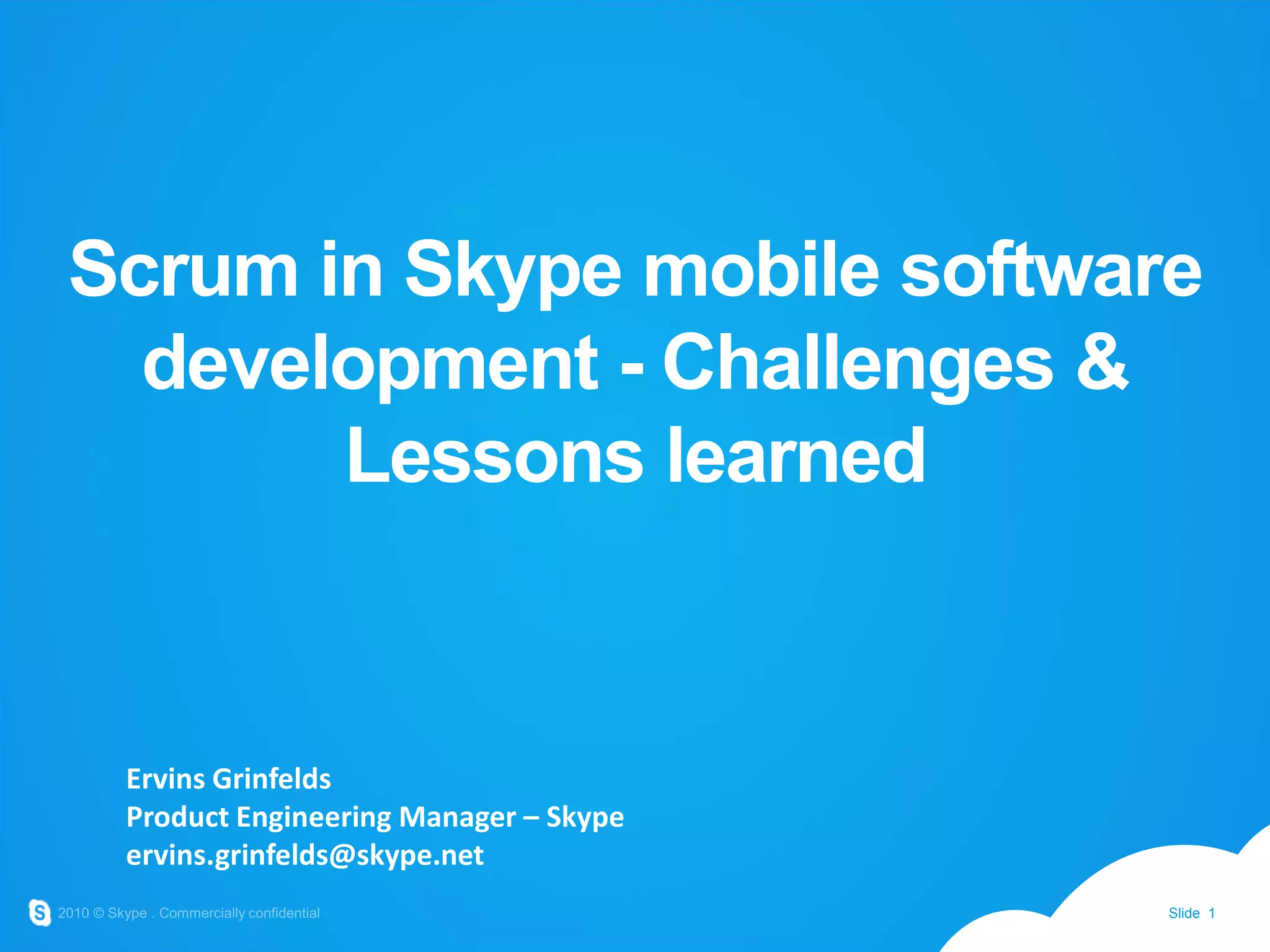 Scrum in Skype mobile software development - Challenges & Lessons ...