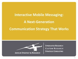Interactive Mobile Messaging: A Next Generation Communication Strategy ...