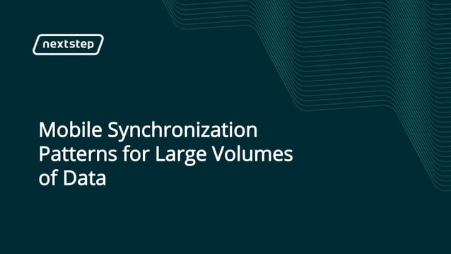 Mobile Synchronization Patterns for Large Volumes of Data | PPTX | Databases | Computer Software ...