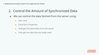 Mobile Synchronization Patterns for Large Volumes of Data | PPTX