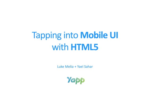 Tapping into Mobile UI with HTML5 | PPT