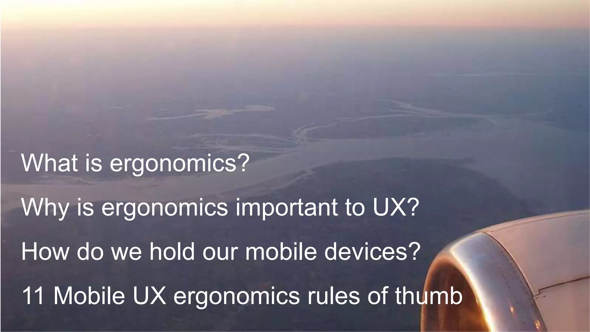 An introduction to ergonomics for mobile UX (Ux in the City) | PPTX