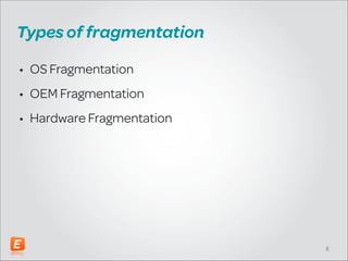 Beating Android Fragmentation | PPT
