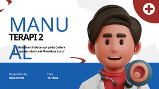 Mobilisasi Fisioterapi pada Cedera Ligamen dan Lesi Meniskus Lutut.pptx