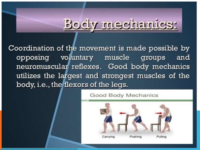 Mobility and body mechanics | PPTX | Death, Injury, or Military ...