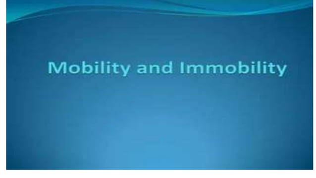 mobility and immobility.pptx | Physical Therapy | Wellness