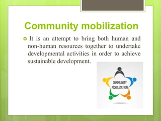 Mobilization - Community and Resource Mobilization | PPTX