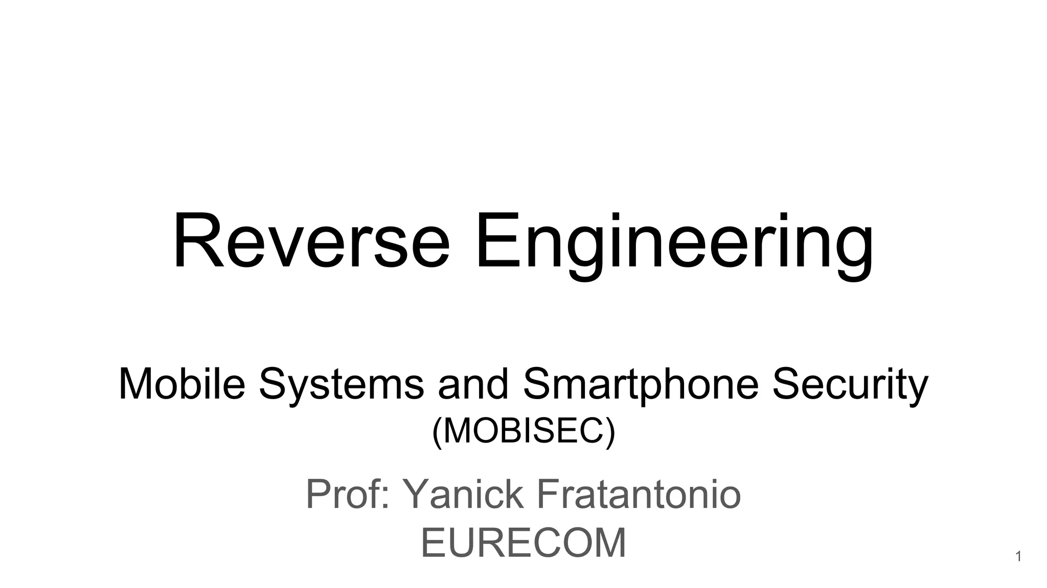 MOBISEC 2018 - 08 - Reverse Engineering.pptx