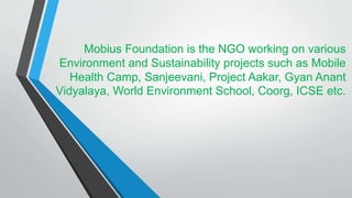 Mobius foundation best ngo in india, ngo working for environment | PPTX