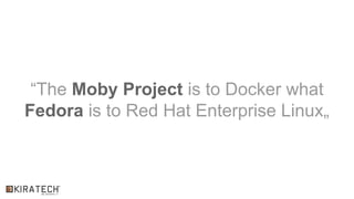 Moby and linux kit, what to expect - Lorenzo Fontana, DevOps Expert at ...