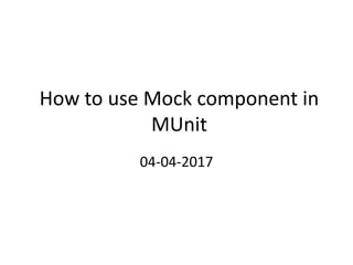 Mock component in munit | PPT