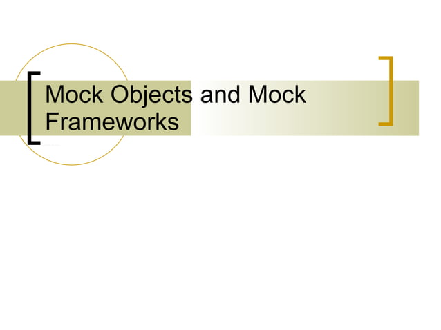 Mock Objects Presentation | PPT | Computing | Technology & Computing