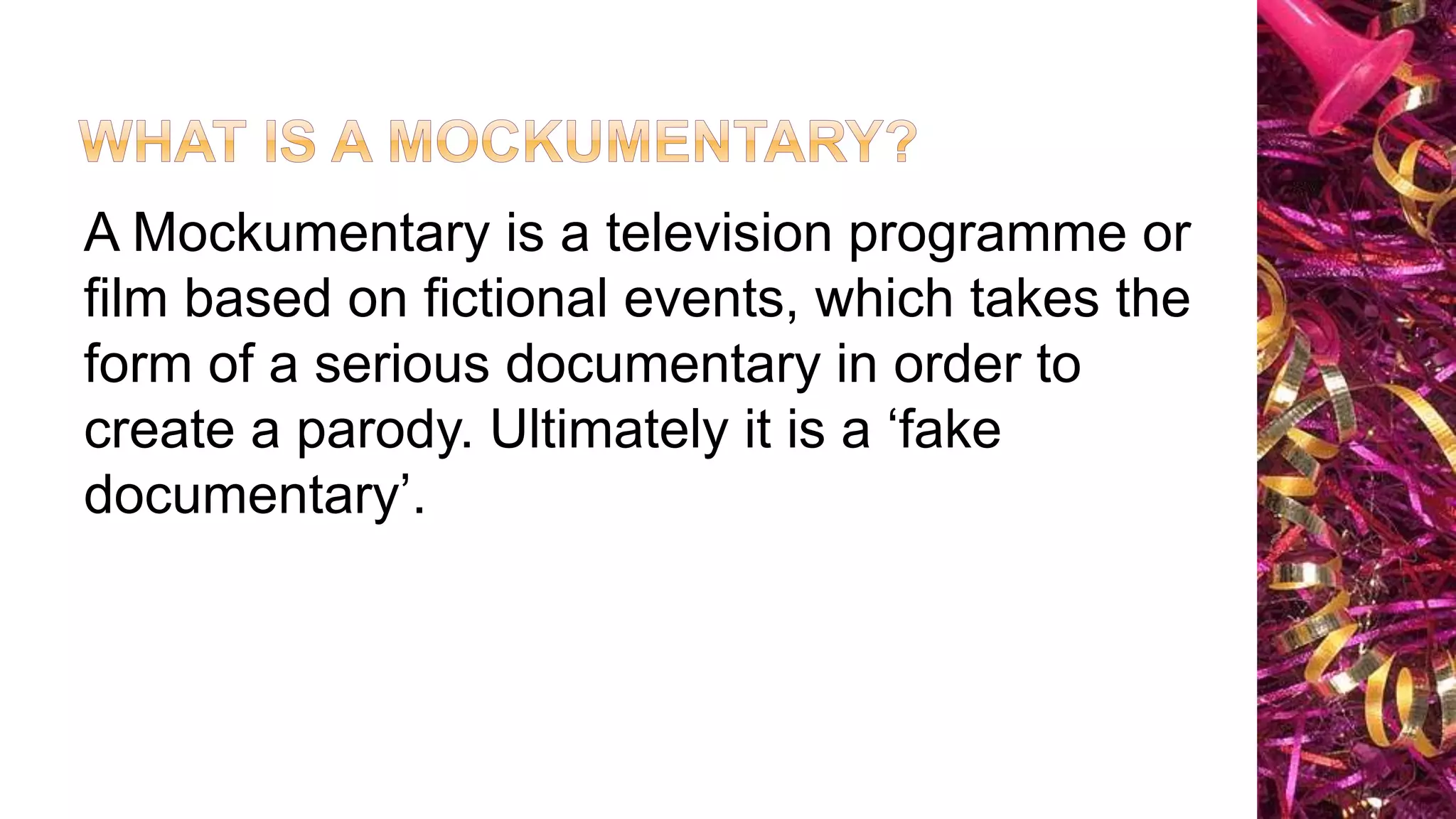 Mockumentaries | PPTX | Documentary | Genres