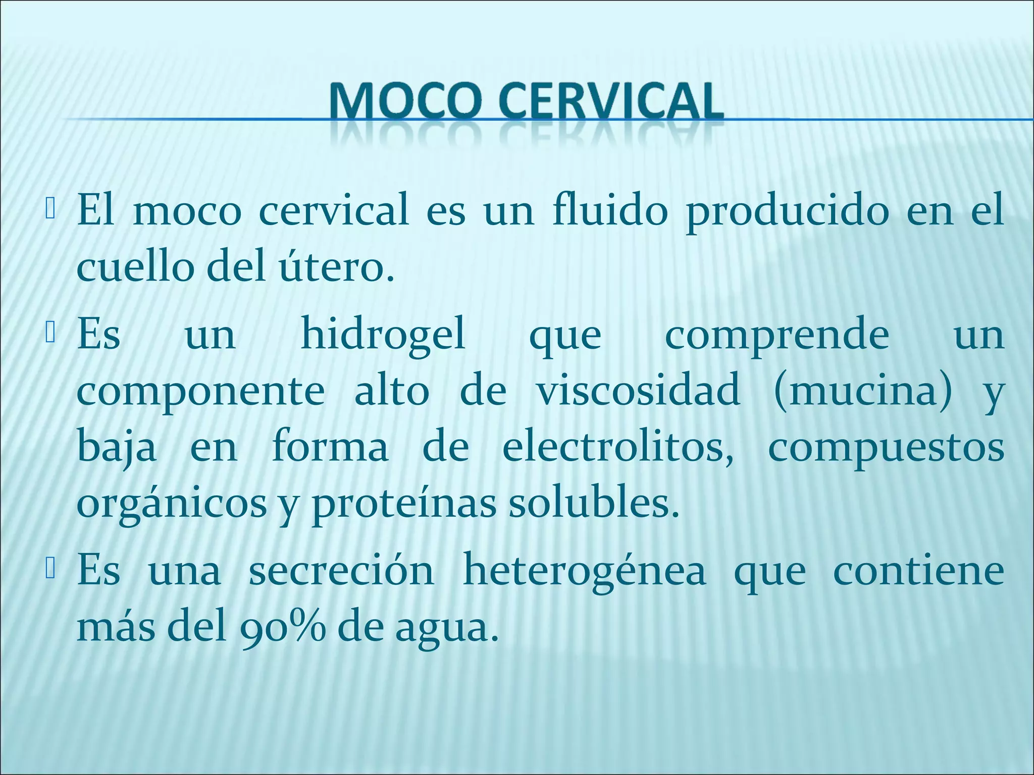 ¿Como es el moco cervical? | PPT