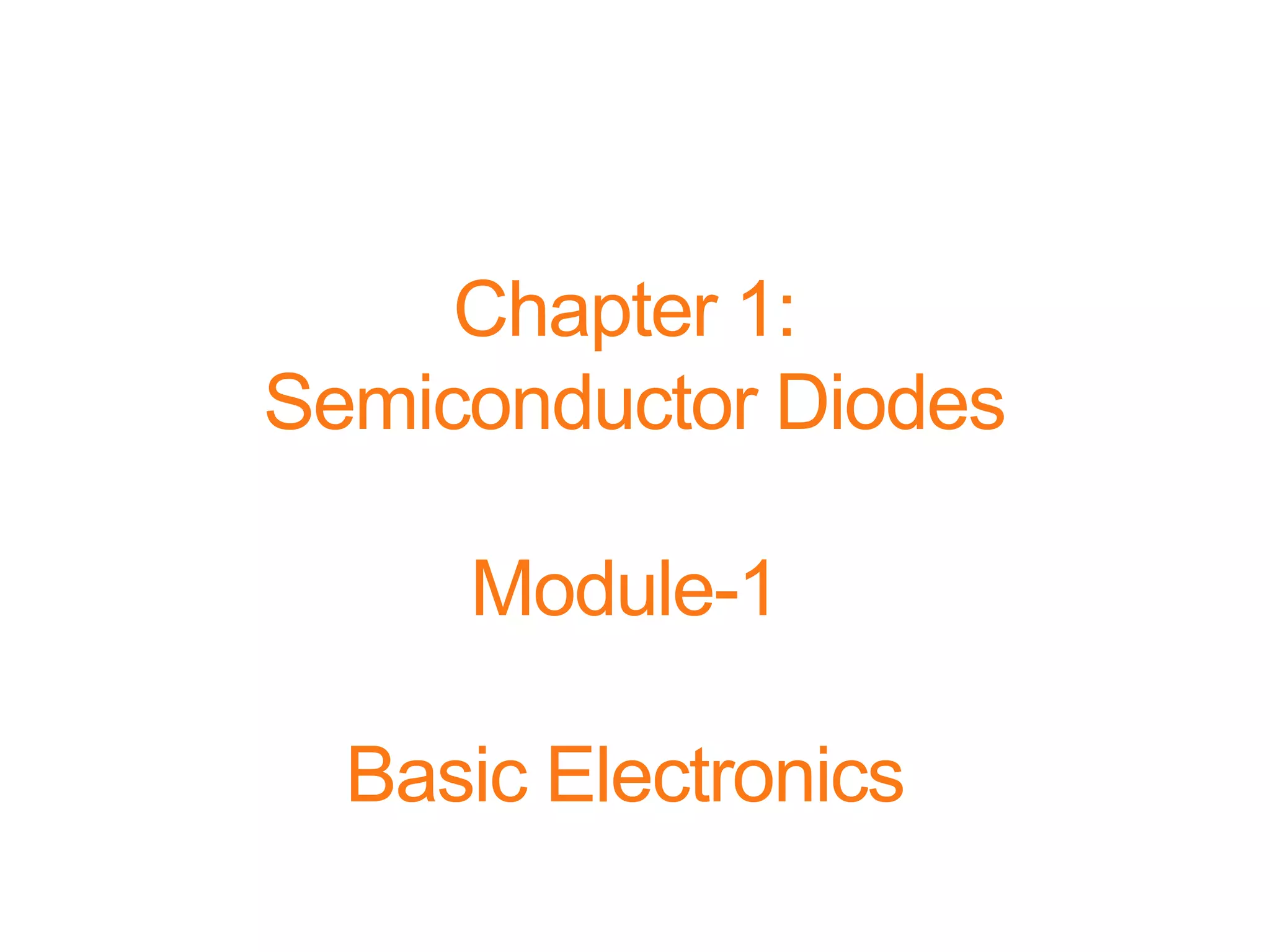 Mod-1-CH01-Semiconductor-Diodes.pptx | Chemistry | Science