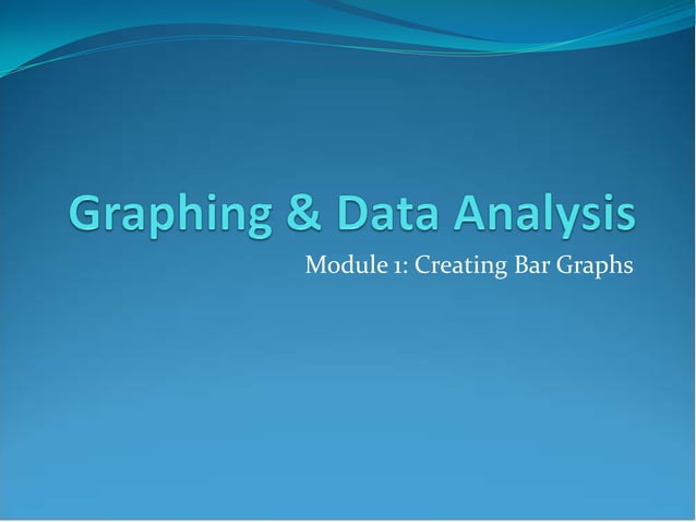 Mod1 graphing & data analysis - creating bar graphs | PPT