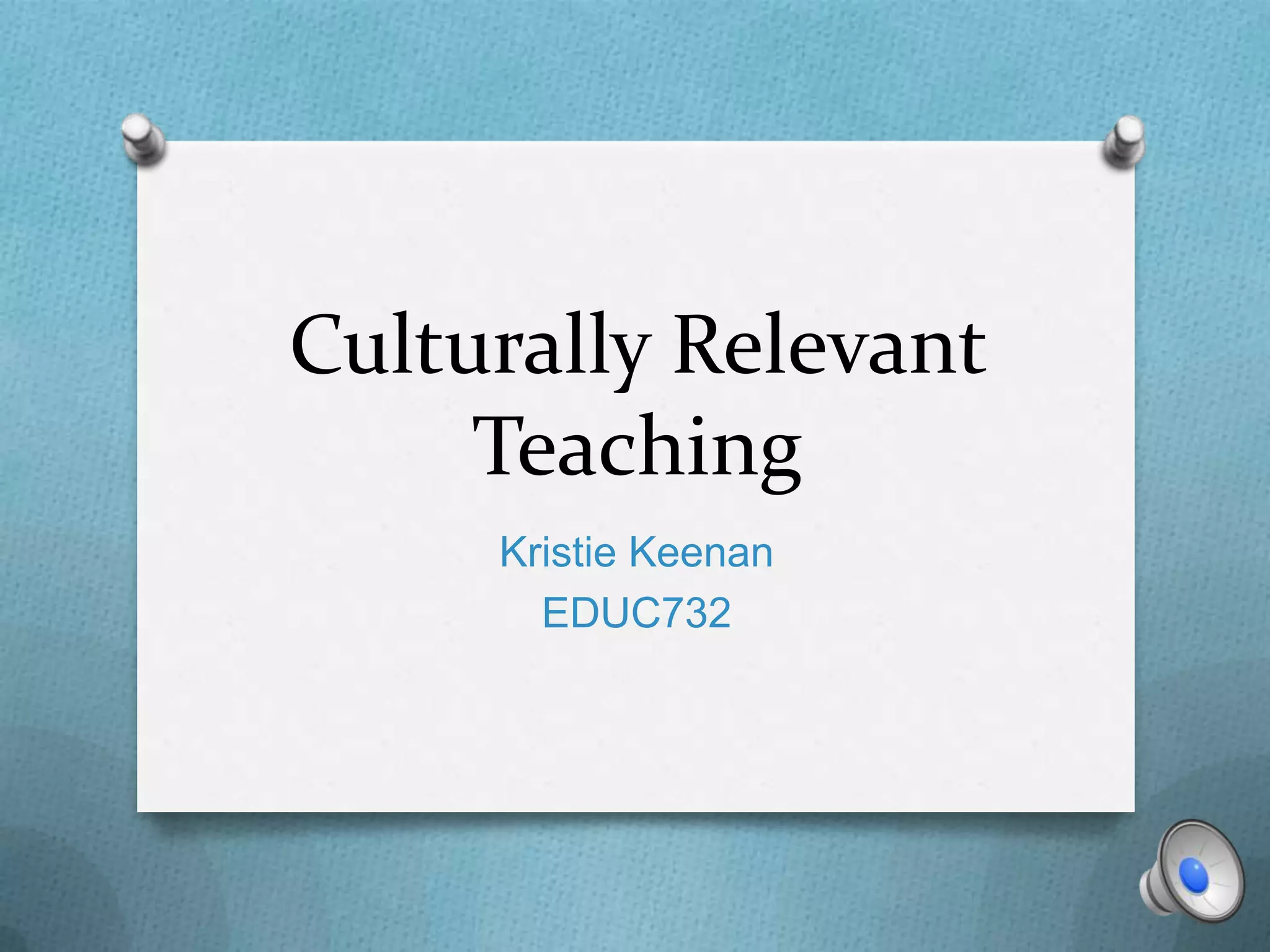 Culturally Relevant Teaching | PPT