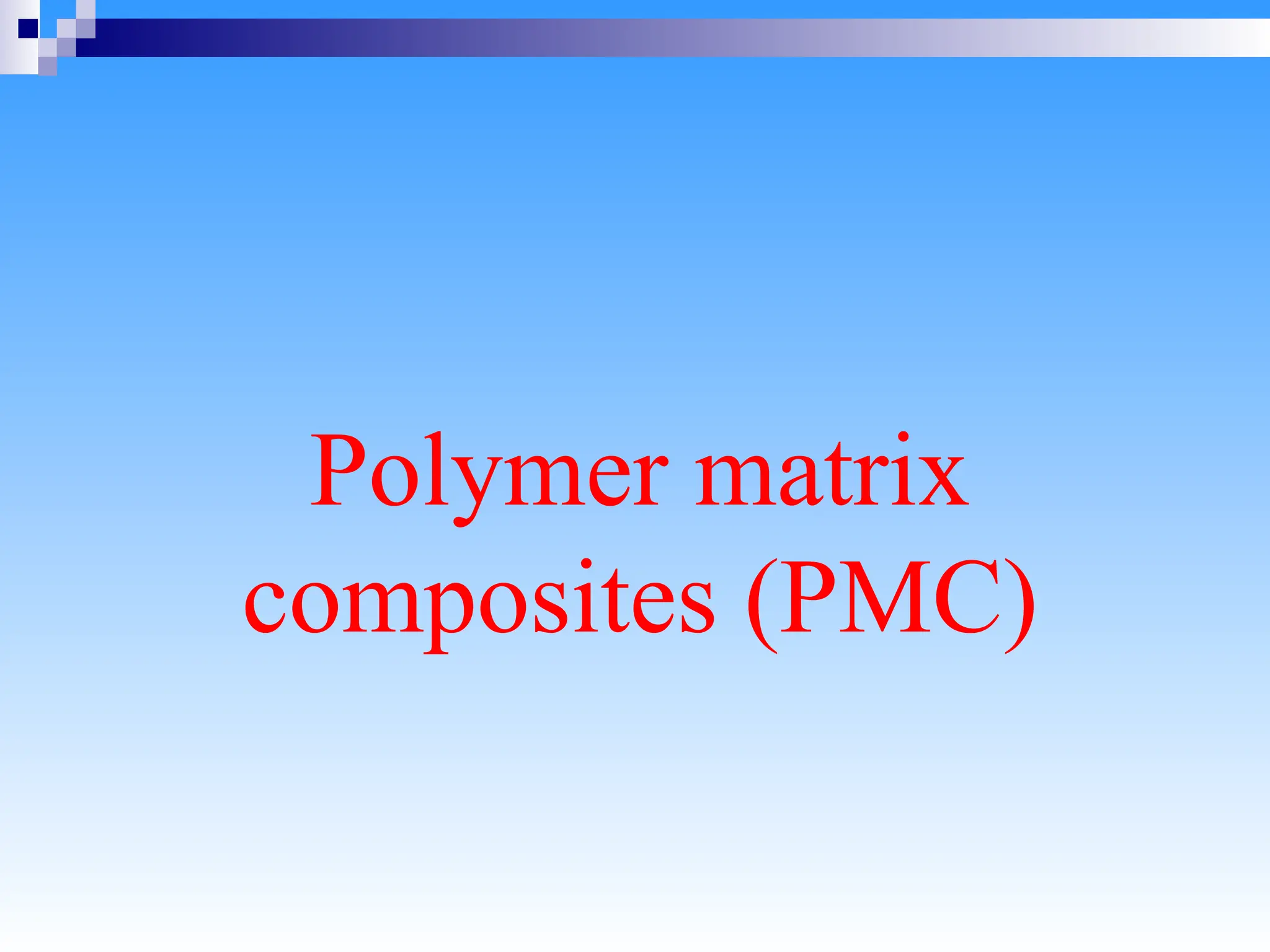 Mod 3 PMCs.ppt notes for composite materials | PPT