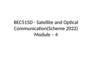Mod_4_BEC515D - Satellite and Optical Communication(Scheme 2022) - Copy ...