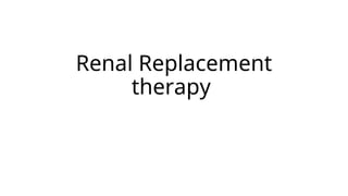 modalities of renal replacement therapy.ppt