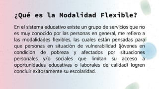 Modalidades Flexibles- Proyecto Final.pptx
