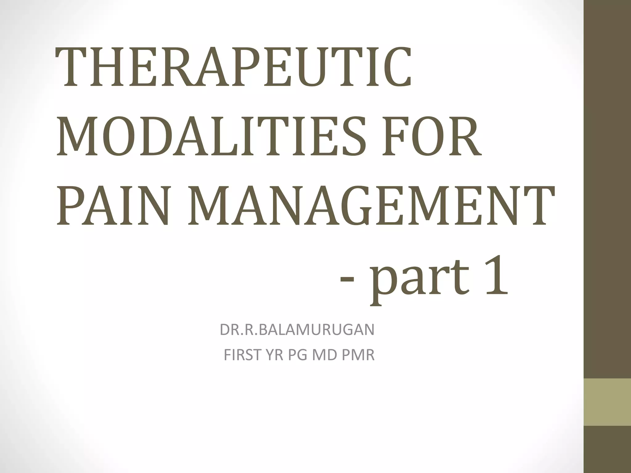 Modalities for therapeutic management of pain 1 | PPTX