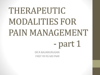 Modalities for therapeutic management of pain 1 | PPTX | Physical ...