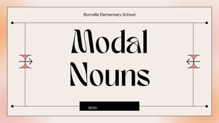 MODAL NOUNS PPT.pptx