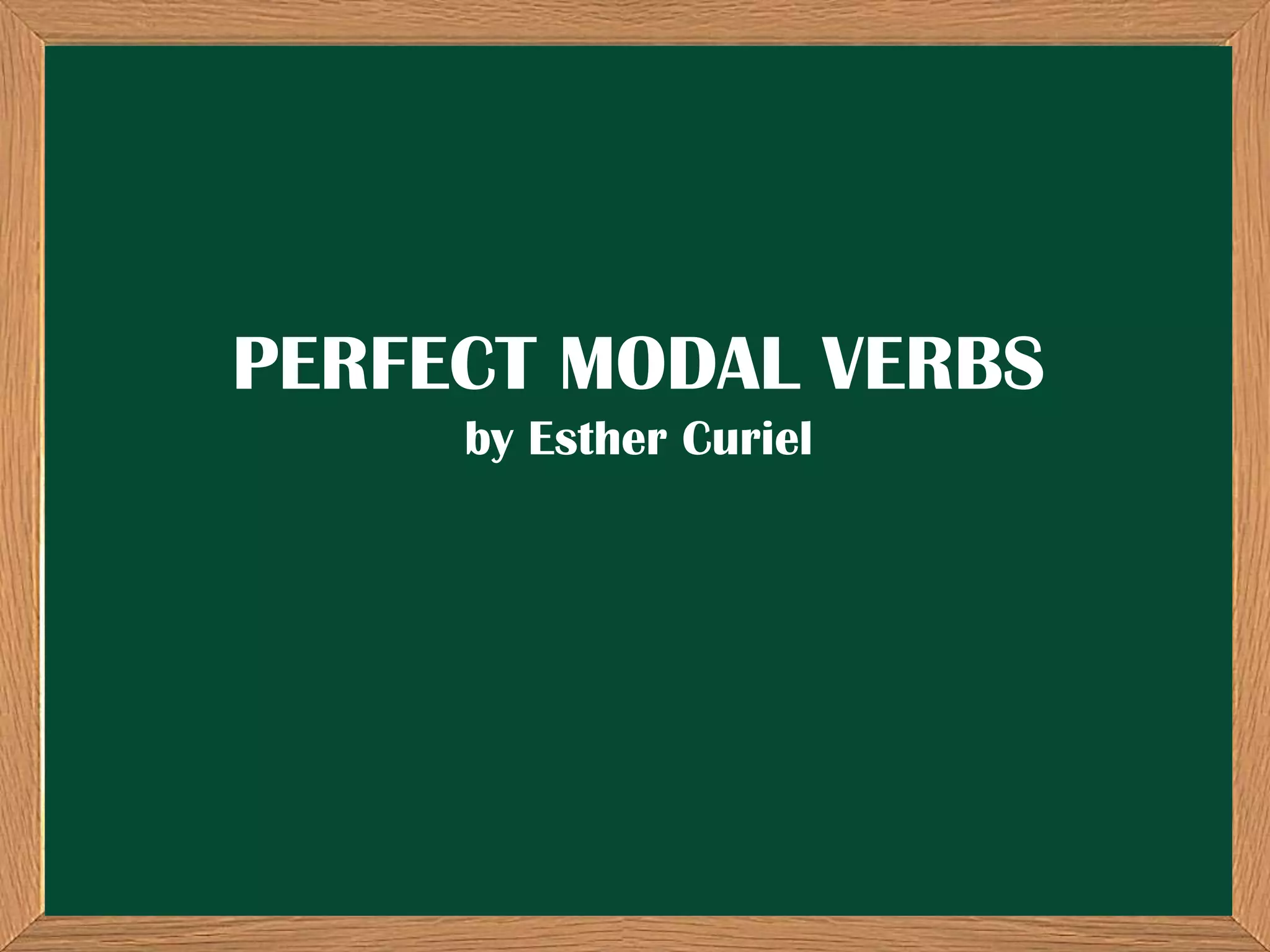 Perfect Modal Verbs | PPTX