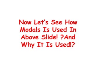 modals- NEW.pptx DEFINITION, STRUCTURE AND USE | PPTX