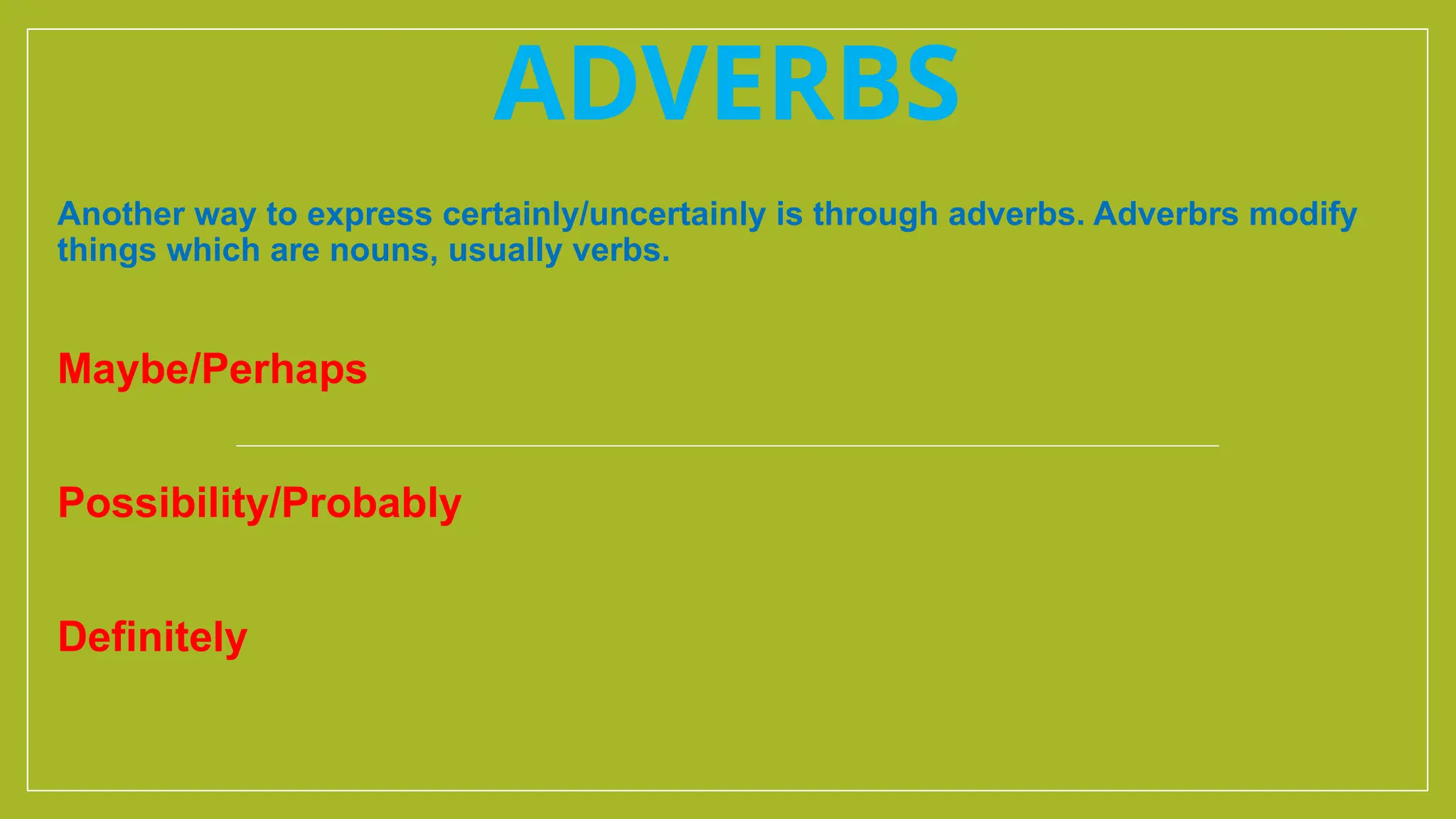 Modals and adverbs pptx | PPTX