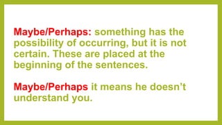 Modals and adverbs pptx | PPTX