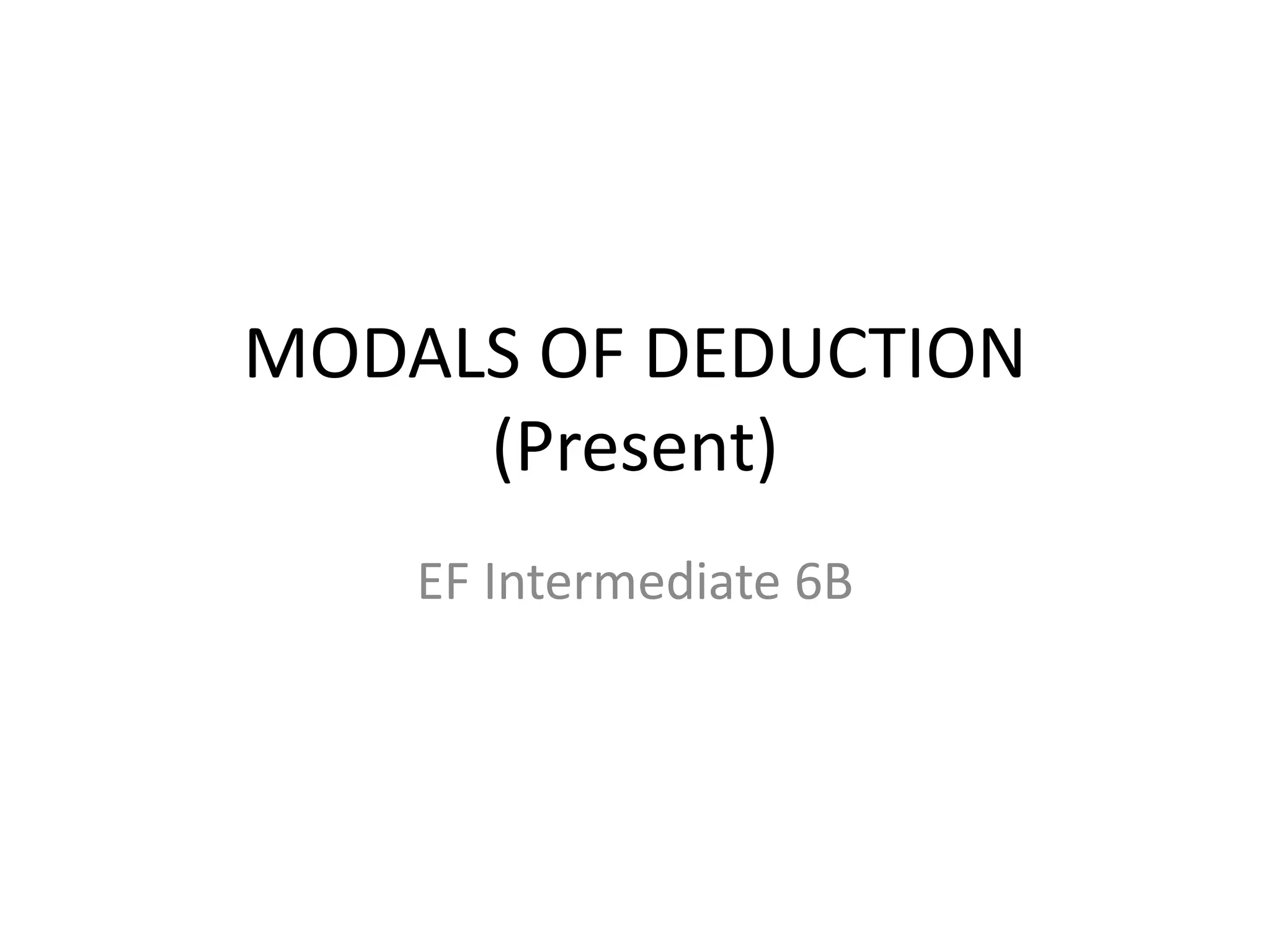Modals of deduction | PPTX