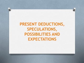 Modals and expressions of deduction | PPTX