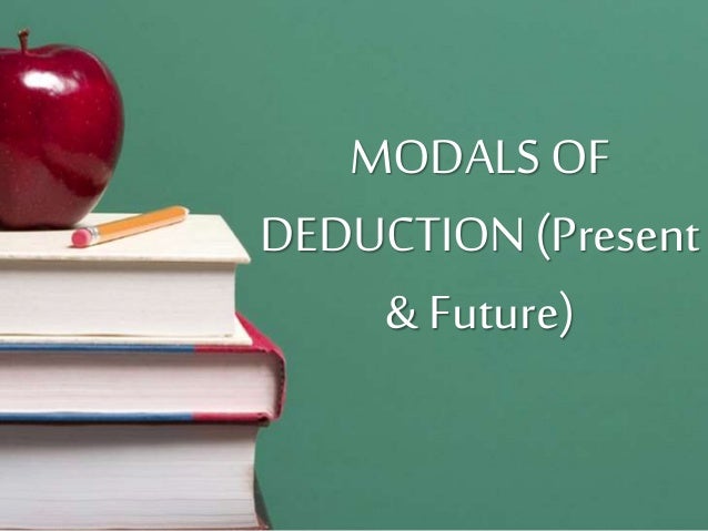 Modals of deduction present