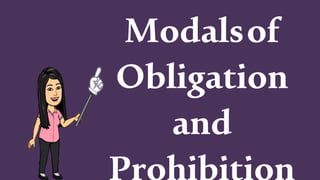 Modals of Obligation and Prohibition.pptx
