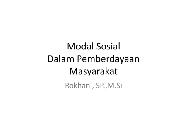 Modal sosial dalam pemberdayaan masyarakat | PPTX
