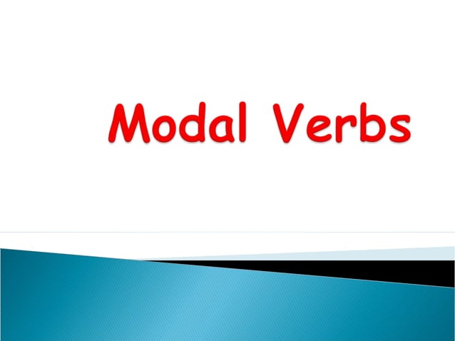 Modals presented by: Monir Hossen | PPT