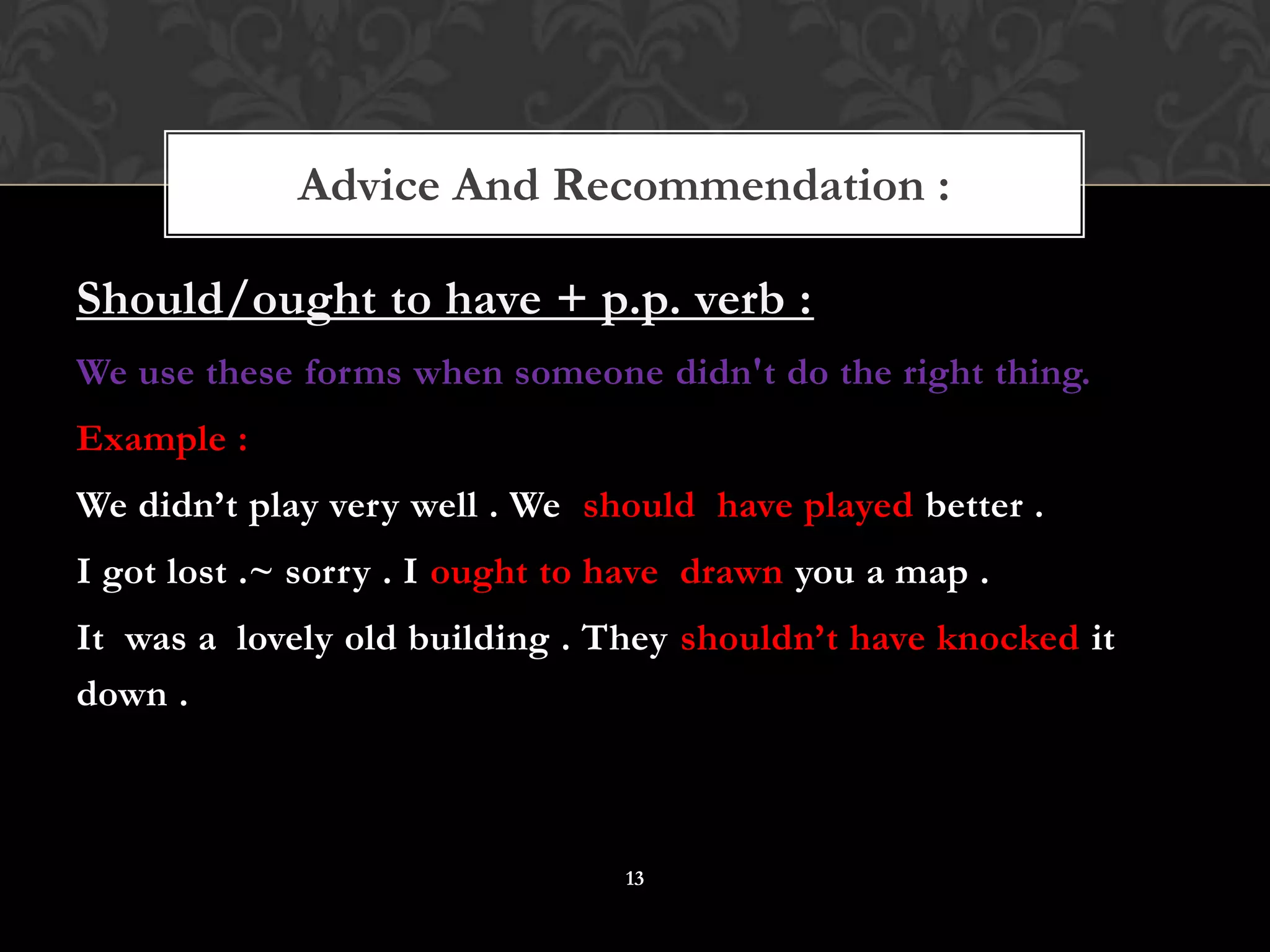 Modal verbs-must/have to- should/ought to-may/might/must/can have p.p ...