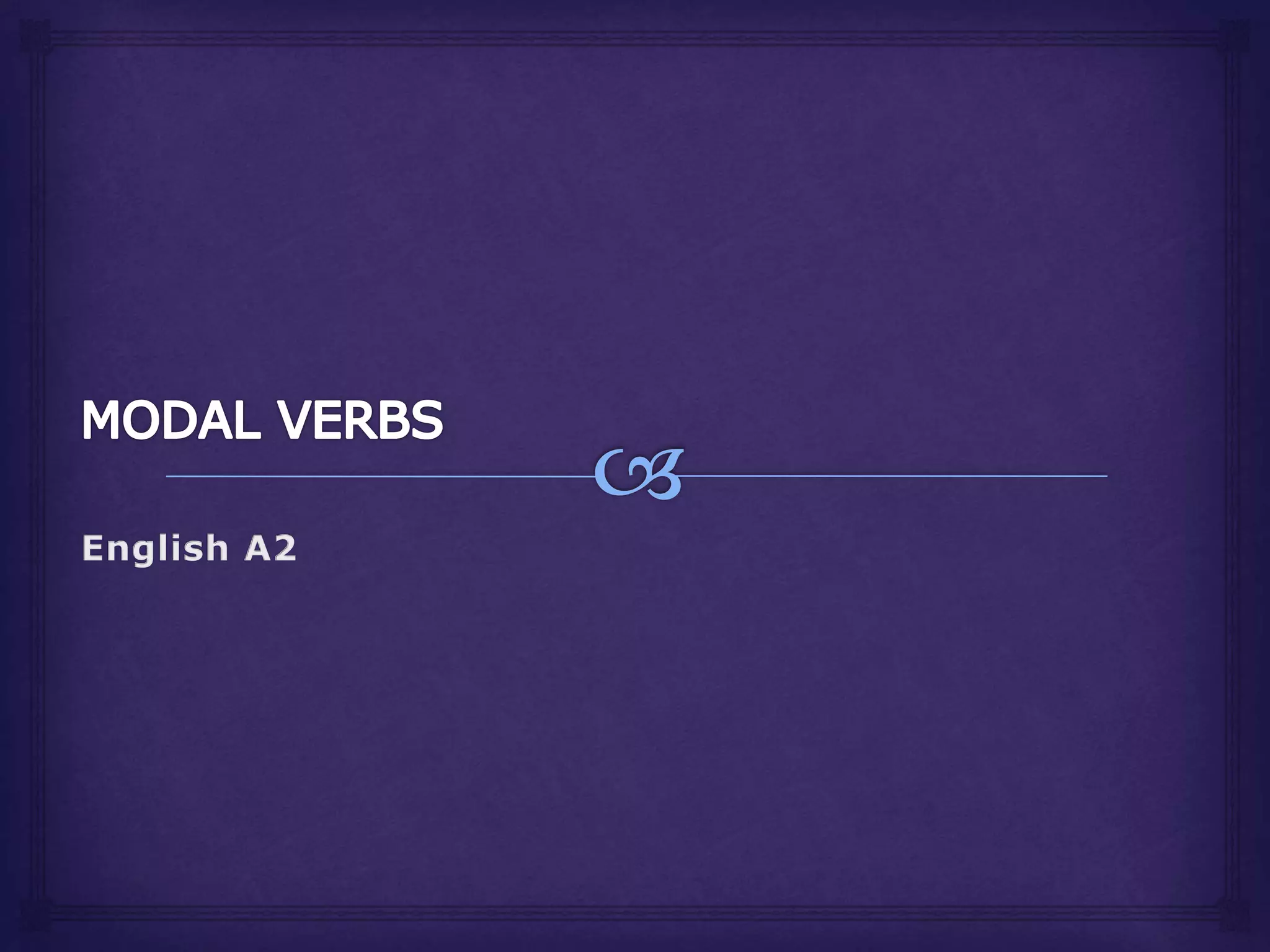 Modal verbs A2 | PPTX