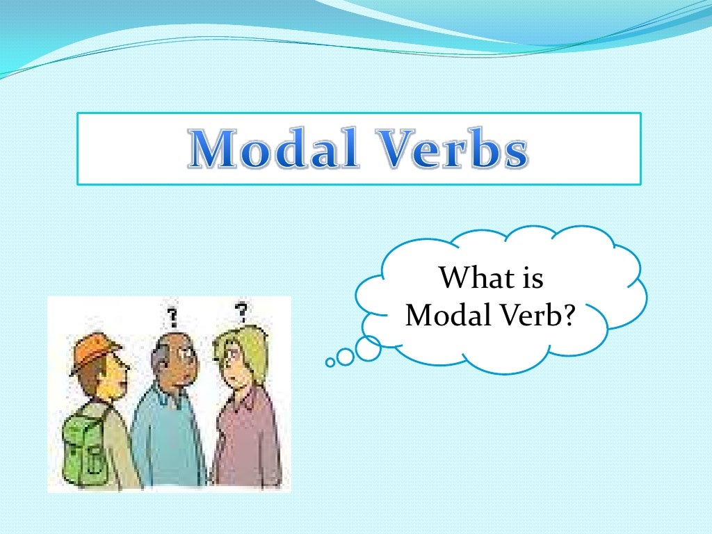 Modal verbs (auxiliaries)