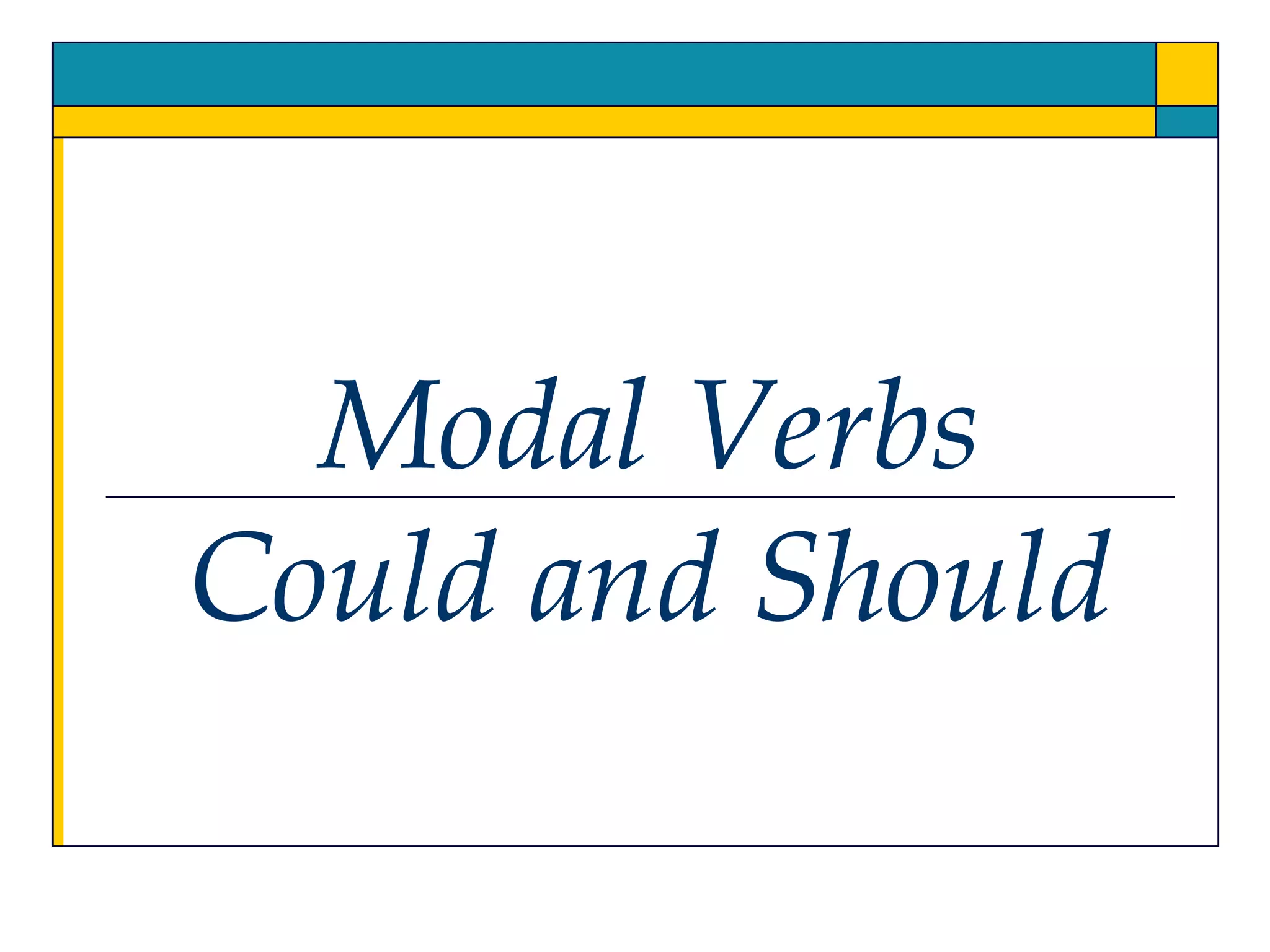 Modal Verbs Could and Should | PPT