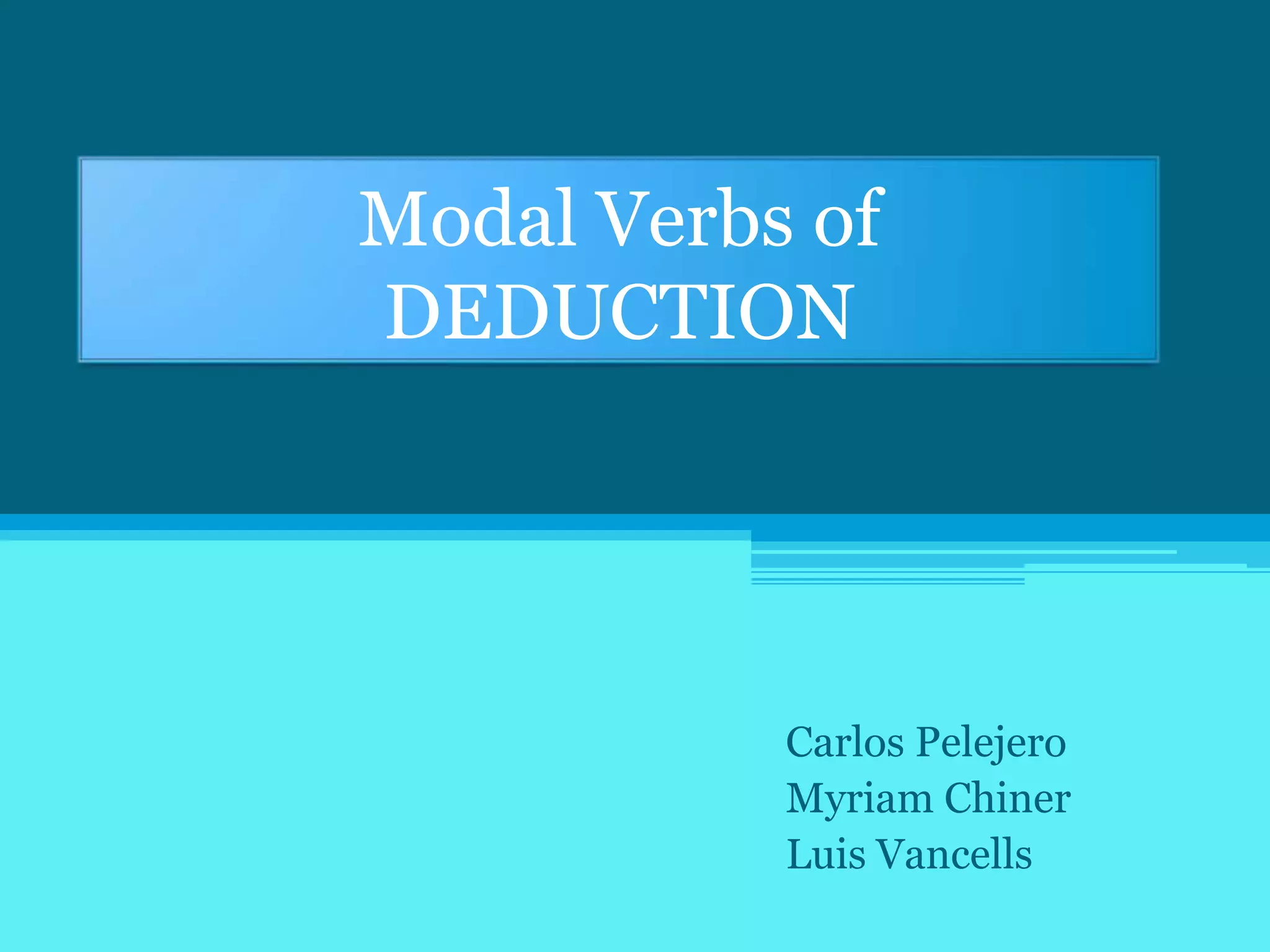 Modal verbs deduction[1] | PPTX