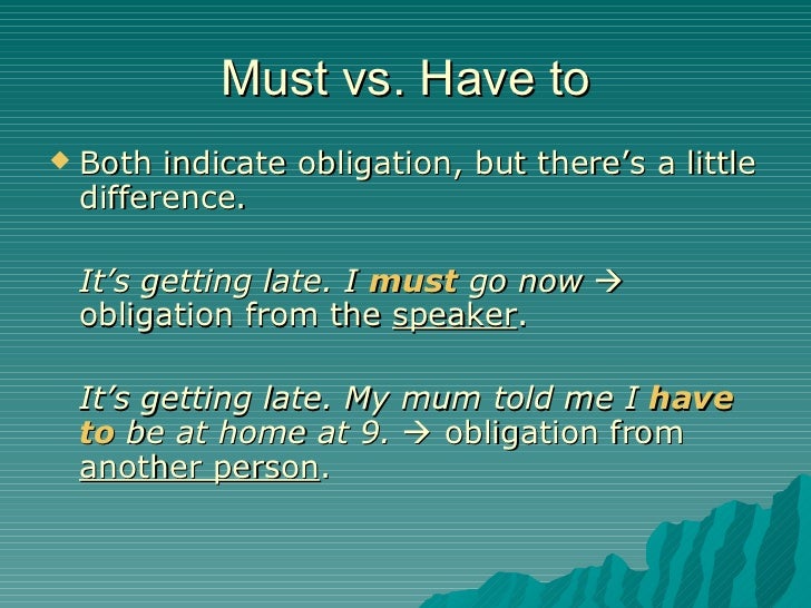 Modal verbs (i) must have to