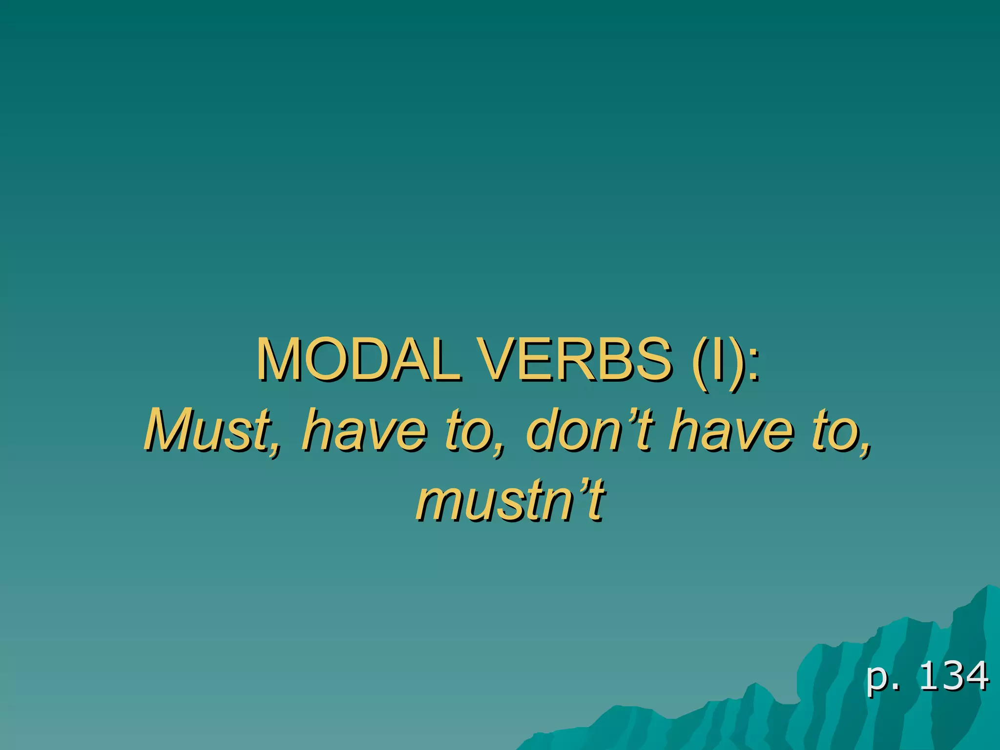 Modal verbs (i) must have to | PPT