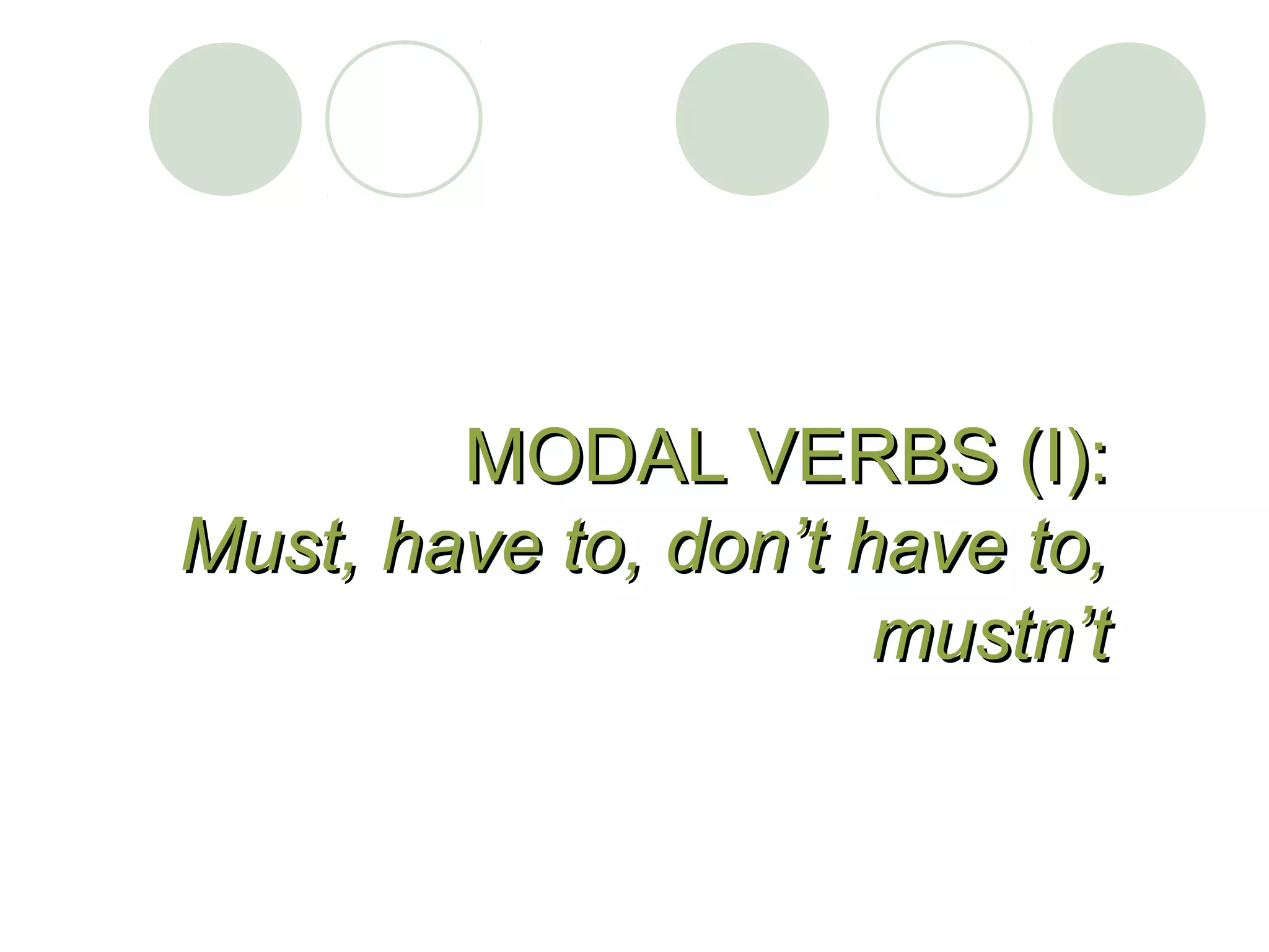Modal verbs (i) must have to | PPT