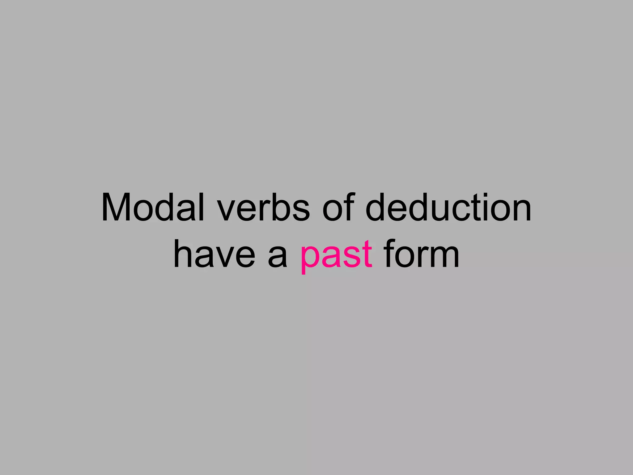Modal verbs of deduction | PPTX