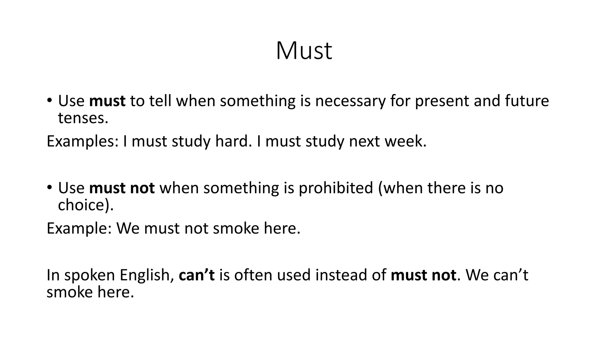 Modal verbs of Necessity: are used to say that something is necessary ...